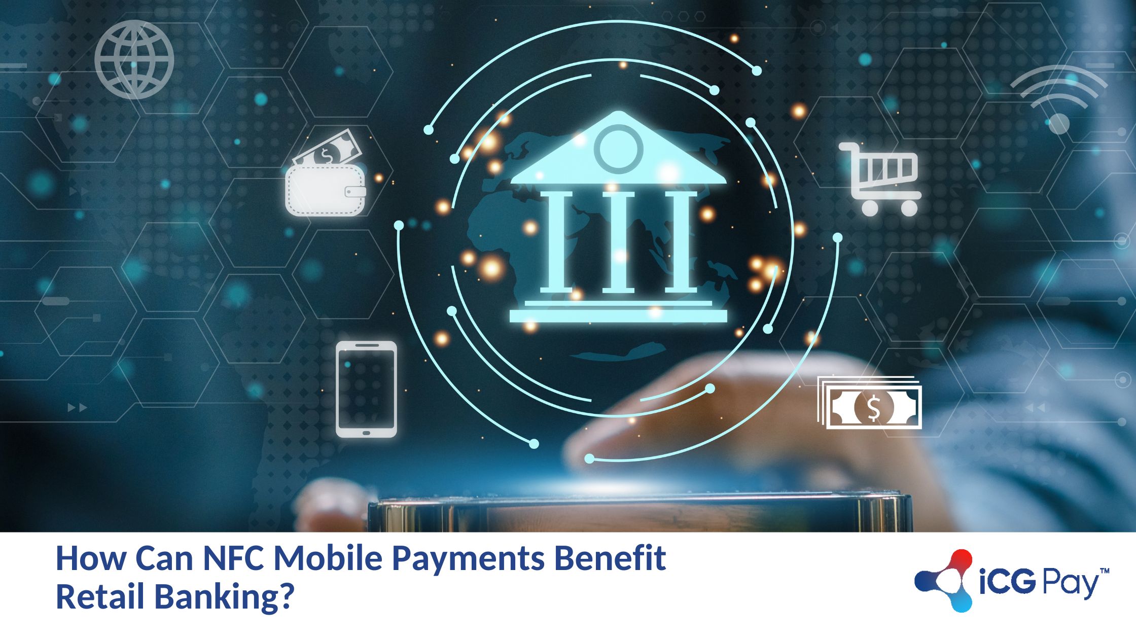 How Can NFC Mobile Payments Benefit Retail Banking?